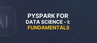 PySpark for Data Science - III: Data Analysis